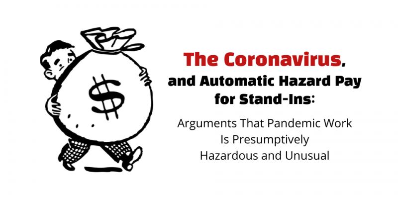 The Coronavirus, and Automatic Hazard Pay for Stand-Ins: Arguments That ...