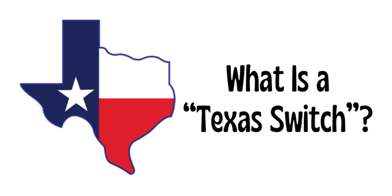 What Is a “Texas Switch”? – Stand-In Central