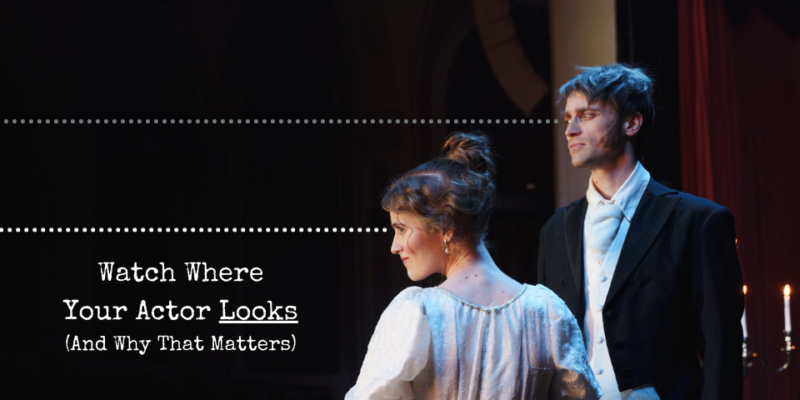 Watch Where Your Actor Looks (And Why That Matters) – Stand-In Central